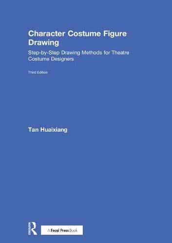 Character Costume Figure Drawing: Step-By-Step Methods for Theatre ...